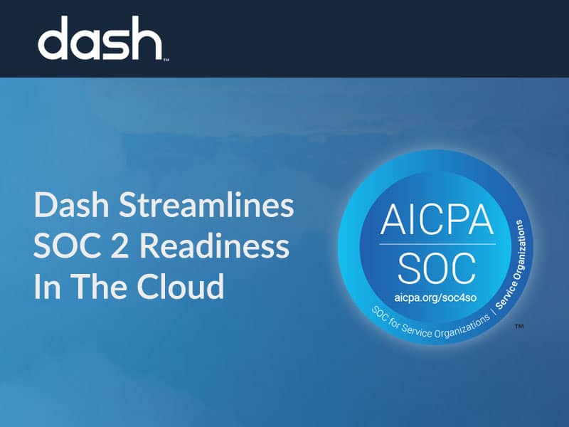 Dash Provides Path to SOC 2 Readiness in the Cloud | Dash Solutions