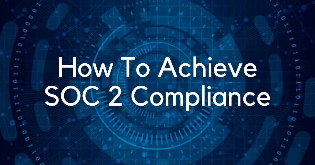 How Do You Manage SOC 2 Compliance? Achieving SOC 2 Certification ...