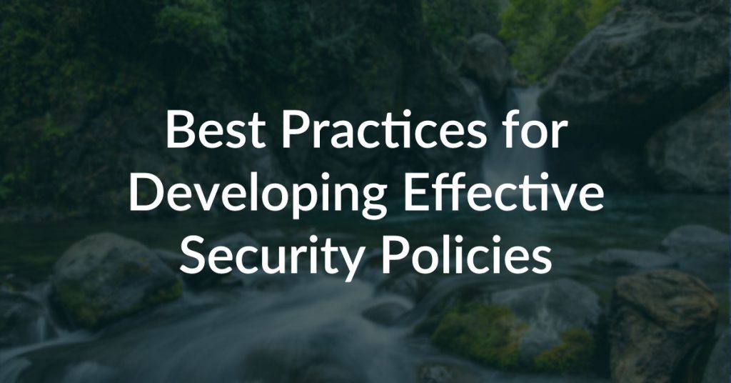 Best Practices for Developing Effective Security Policies | Dash Solutions
