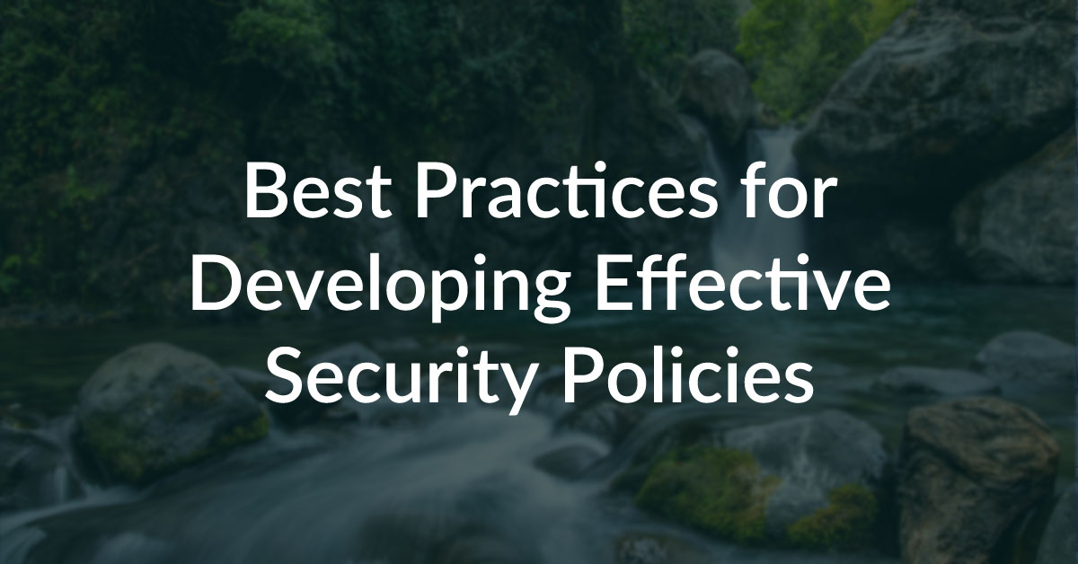 Best Practices For Developing Effective Security Policies Dash Solutions